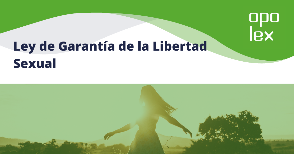 Claves De La Ley De Garantía De La Libertad Sexual Opolex